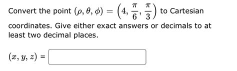 Solved Convert the point ρ θ φ π π to Cartesian Chegg com