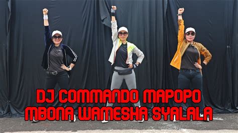 Senam Kreasi Dj Commando Mapopo Mbona Wamesha Syalala Choreo By