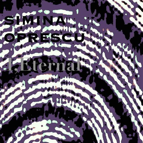 Simina Oprescu And I Eternal Simina Oprescu And I Eternal I Eternal Records