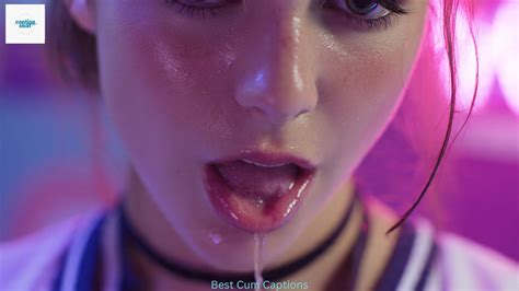 550 Cum Captions Creative Short And Engaging Phrases For Social