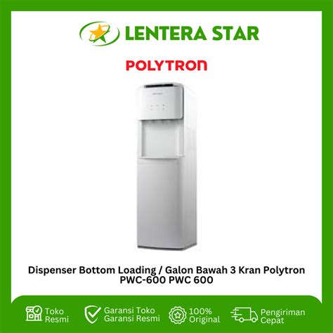 Jual Dispenser Bottom Loading Galon Bawah 3 Kran Polytron Pwc 600 Pwc