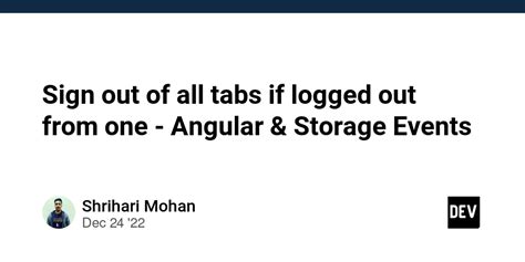 Sign Out Of All Tabs If Logged Out From One Angular Storage Events