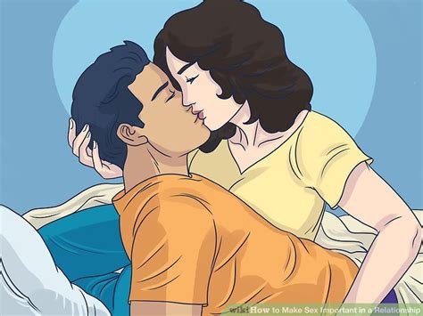 3 Ways To Make Sex Important In A Relationship WikiHow