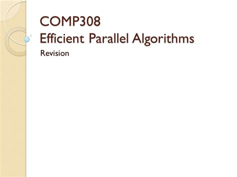 comp308 efficient parallel algorithms ppt video online download
