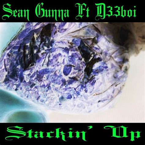 Stream Sean Gunna Ft D33boi Stackin Up By Sean Gunna Listen Online