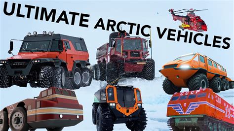 Extreme Arctic Vehicles Modern And Historic Inspiration And