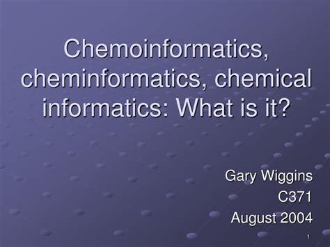 Ppt Chemoinformatics Cheminformatics Chemical Informatics What Is It Powerpoint