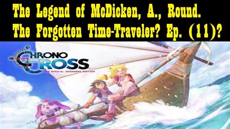The Legend Of Mcdicken A Round The Forgotten Time Traveler Ep 11