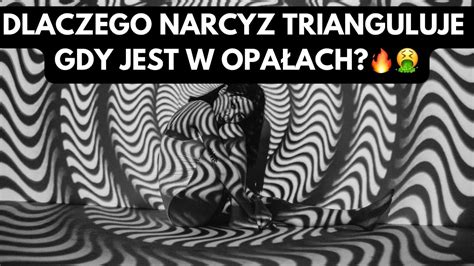 NARCYZDLACZEGO NARCYZ TRIANGULUJE GDY JEST W OPAŁACH YouTube