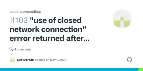 Use Of Closed Network Connection Errror Returned After Close Called · Issue 103 · Coredhcp