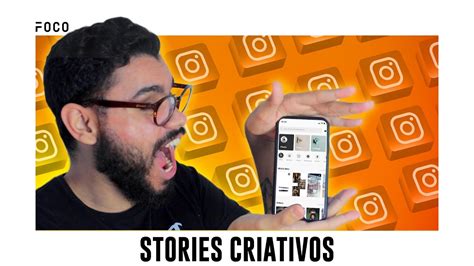Como Fazer Instagram Stories Criativos Com O Foco Design