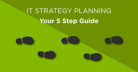 Your 5 Step Plan For Creating A Successful It Strategy