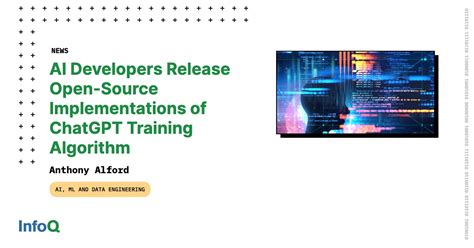 Ai Developers Release Open Source Implementations Of Chatgpt Training