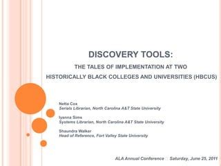 Discovery Tools Tales Of Implementation At Two Hbcus PPT