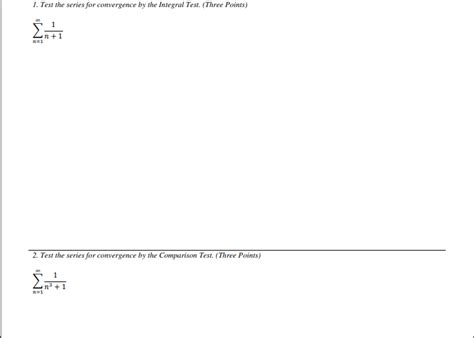 solved 1 test the series for convergence by the integral