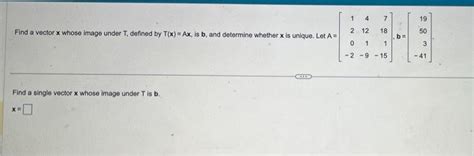 solved find a vector x whose image under t defined by