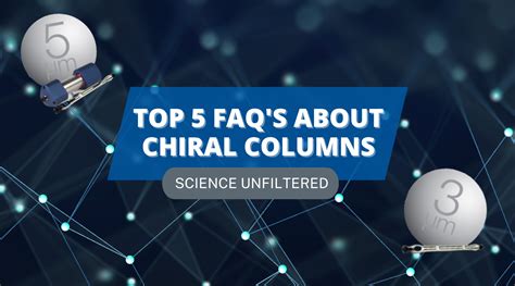 Top 5 Faq S About Chiral Columns