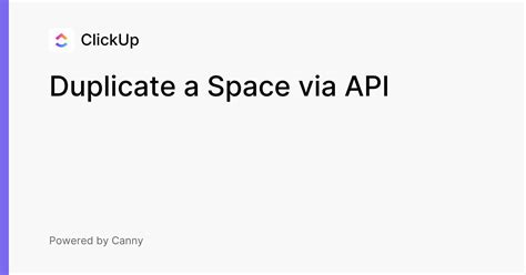 Duplicate A Space Via Api Voters Clickup