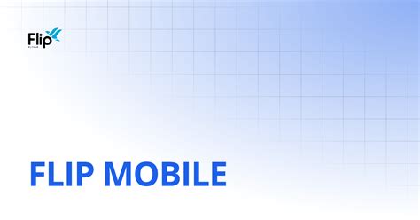 Flip Mobile User Manual