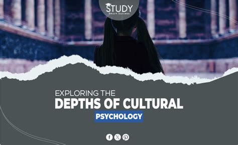 Exploring The Depths Of Cultural Psychology Study Smart Success