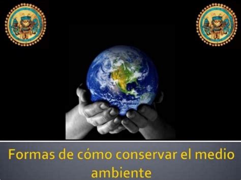 Como Conservar El Medio Ambiente
