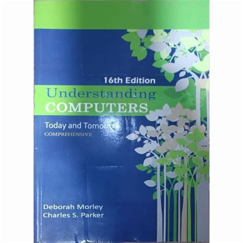 Understanding Computers Today And Tomorrow Comprehensive 16th Edition By Deborah Morley Daraz Pk
