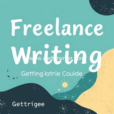 Freelance Writing Getting Started Guide A Letter Writer