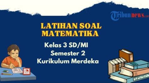 Kunci Jawaban Soal Cerita Matematika Kelas 3 Sdmi Semester 2 Kurikulum Merdeka Halaman 4