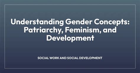 Understanding Gender Concepts Patriarchy Feminism And Development