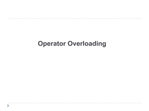 Operator Overloading Ppt