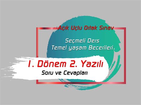 S N F Temel Ya Am Becerileri Dersi D Nem Yaz L S Soru Ve Cevaplar A K U Lu