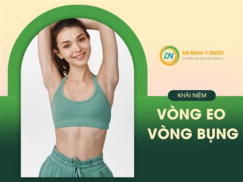 Bí Quyết Sở Hữu Vòng Eo Đẹp Đỉnh Cao Của Sự Quyến Rũ