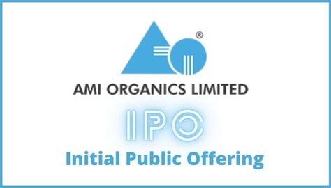 Ami Organics Ipo Gmp Date Review And Important Details 2021