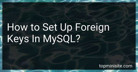 How To Set Up Foreign Keys In Mysql In 2024