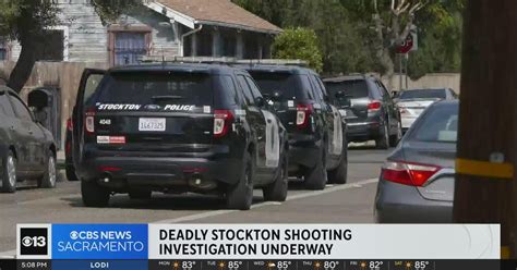Investigation Underway Into Deadly Shooting In Stockton Cbs Sacramento
