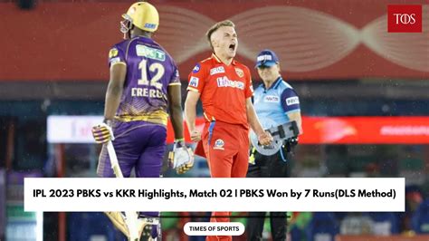 Ipl 2023 Pbks Vs Kkr Highlights Match 02 Pbks Won By 7 Runsdls Method