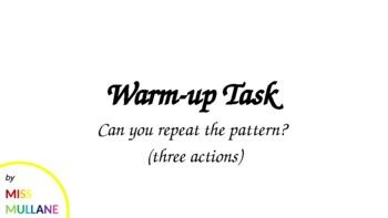 Math Warm Up Task Can You Repeat The Pattern Three Actions By Miss