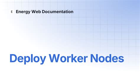 Deploy Worker Nodes Energy Web Documentation