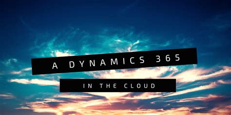 Cloud Or On Premise A Dynamics 365 Deployment Faq Nigel Frank