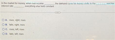 Solved In The Market For Money When Real Income The Demand