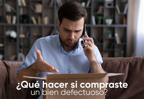Que Como y Donde Estudiar Qué hacer si compraste un bien defectuoso