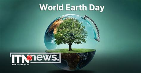 ලෝක මිහිතල දිනය අද Itn News දේශීය පුවත්