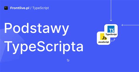 TypeScript Podstawy Frontlive Pl