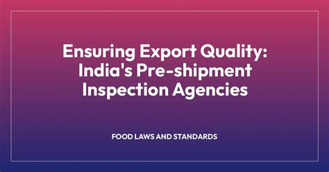 Ensuring Export Quality India S Pre Shipment Inspection Agencies