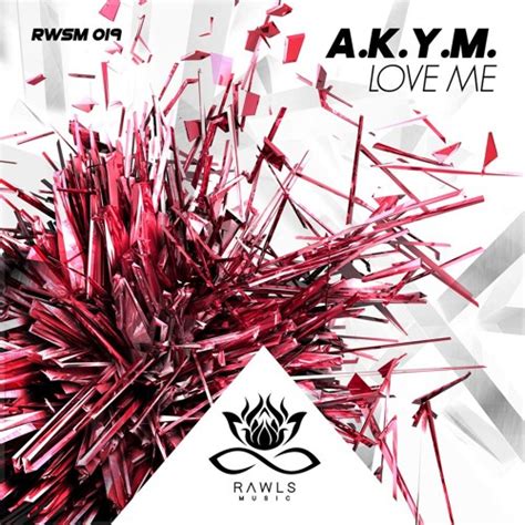Stream Akym Love Me Feat Patricia Edwards Original Mix By