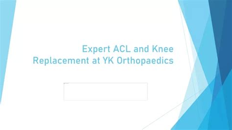 Ppt Expert Acl And Knee Replacement At Yk Orthopaedics Powerpoint Presentation Id13494394