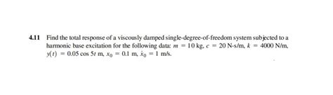 solved 4 11 find the total response of a viscously damped