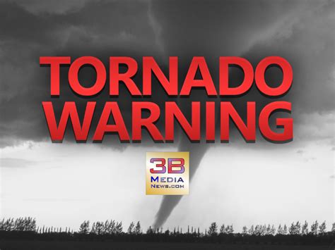 Tornado Warning Issued 3b Media News