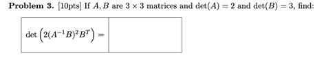 Solved Problem 3 [10pts] If A B Are 3×3 Matrices And