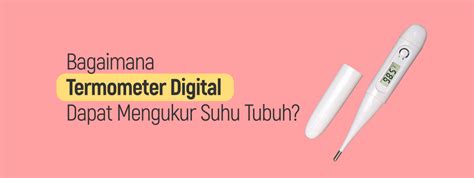 Bagaimana Cara Kerja Termometer Digital Galeri Medika